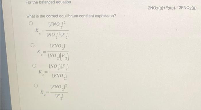 Solved For the balanced equation 2NO2( g)+F2( g)=2FNO2( g) | Chegg.com