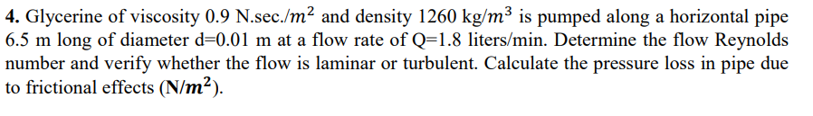Solved Glycerine of viscosity 0.9N.sec.m2 ﻿and density | Chegg.com