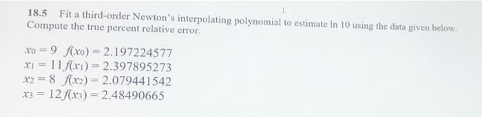 Solved 18.5 Fit a third-order Newton's interpolating | Chegg.com