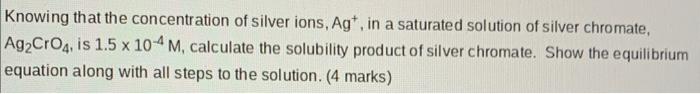 Solved Knowing that the concentration of silver ions, Ag+, | Chegg.com