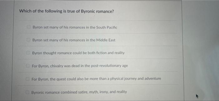 Which of the following is true of Byronic romance? | Chegg.com