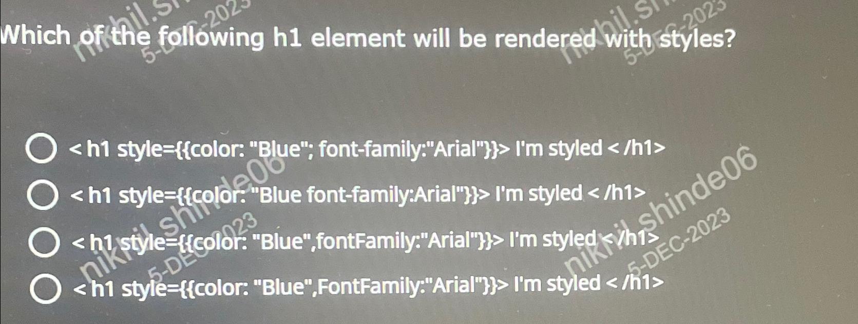 Solved Which offithe following h1 ﻿element will be rendered | Chegg.com