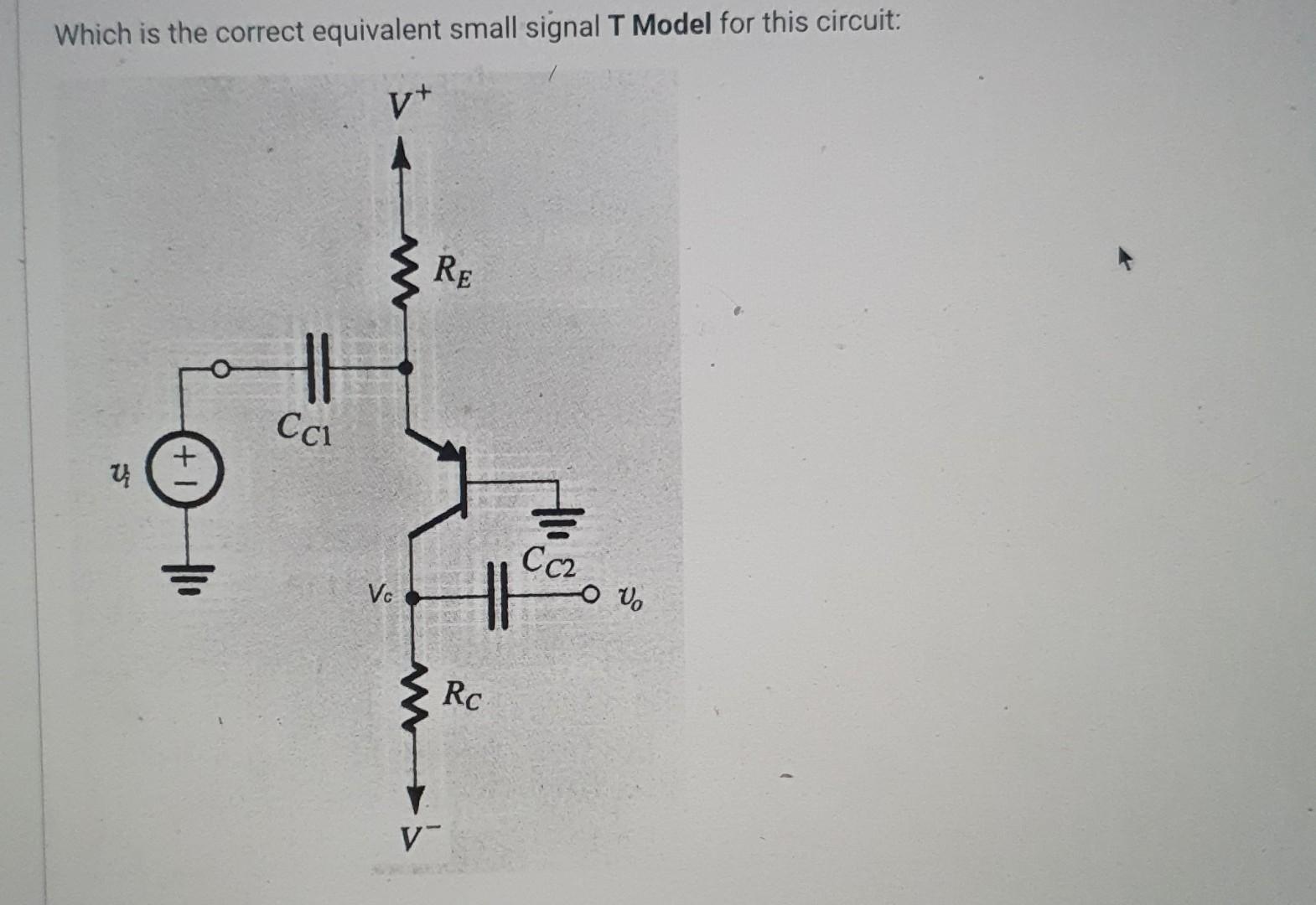 Solved Which is the correct equivalent small signal T Model | Chegg.com