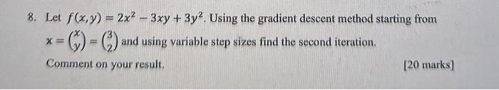 Solved 8. Let f(x,y)=2x2−3xy+3y2. Using the gradient descent | Chegg.com