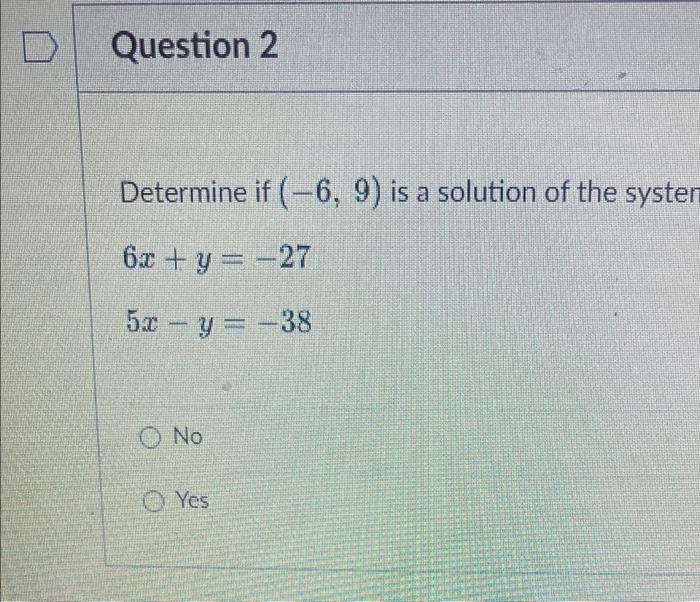 Solved Question 2 Determine if (-6, 9) is a solution of the | Chegg.com