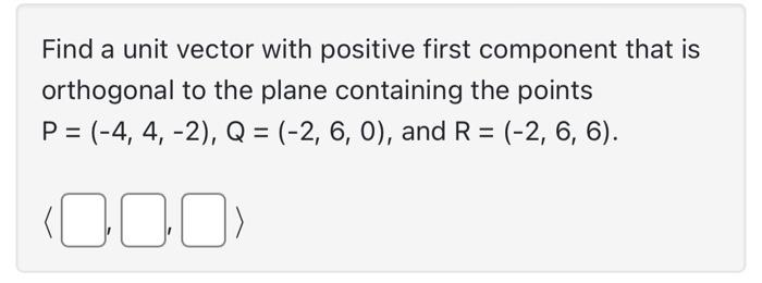 Solved Find a unit vector with positive first component that | Chegg.com