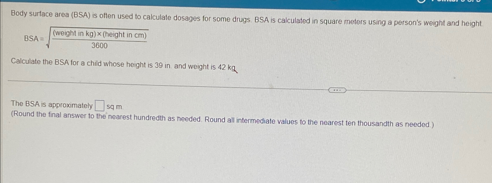 Solved Body surface area (BSA) ﻿is often used to calculate | Chegg.com