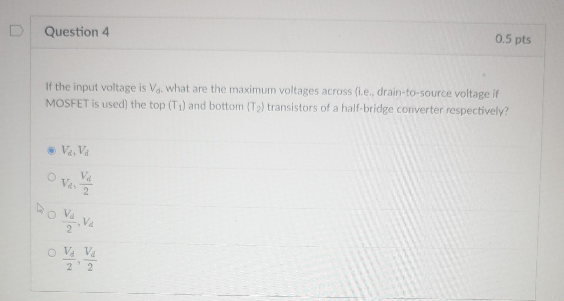 Solved If the input voltage is Vd, what are the maximum | Chegg.com