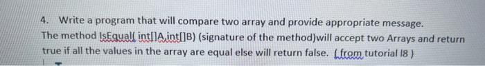 Solved 4. Write a program that will compare two array and | Chegg.com