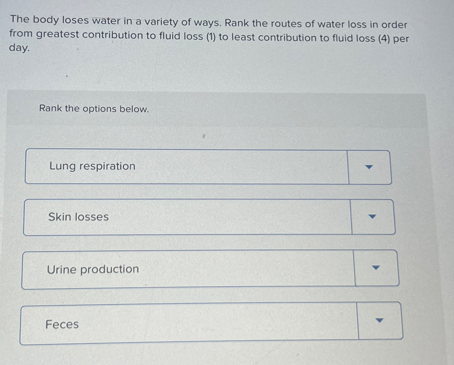 Solved The body loses water in a variety of ways. Rank the | Chegg.com
