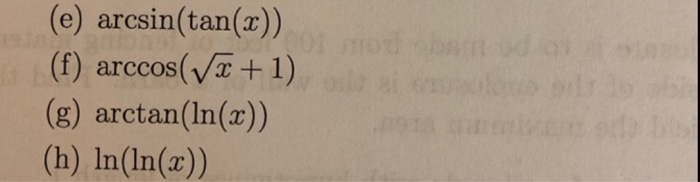 Solved (e) arcsin(tan(x)) (f) arccos(ve +1) (g) | Chegg.com