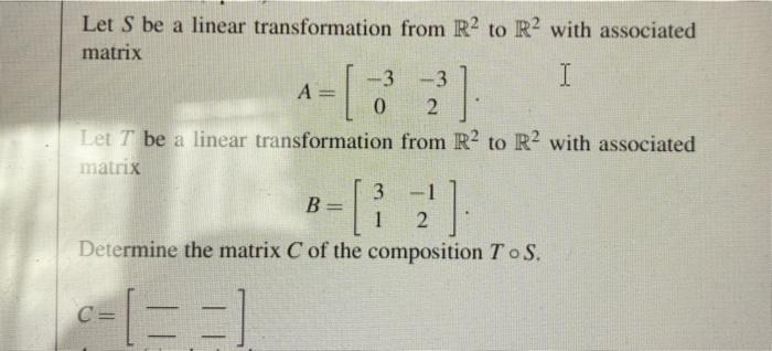 Solved A= [ E 1. Let S be a linear transformation from R2 to | Chegg.com
