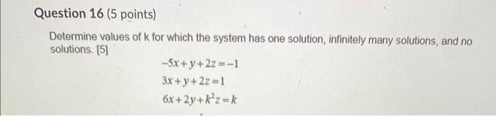 Solved Determine values of k for which the system has one | Chegg.com