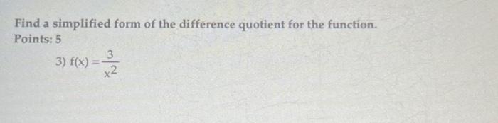 Solved Find a simplified form of the difference quotient for | Chegg.com