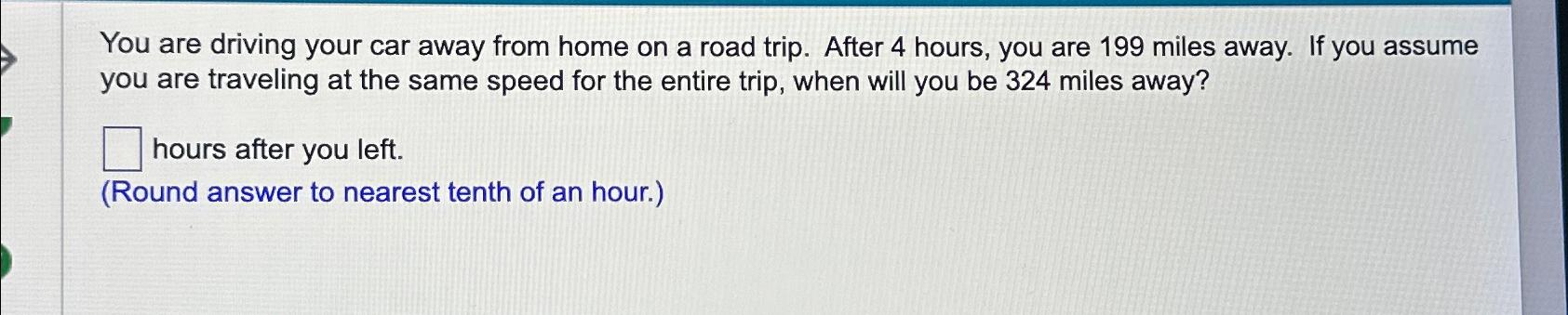 Solved You are driving your car away from home on a road | Chegg.com