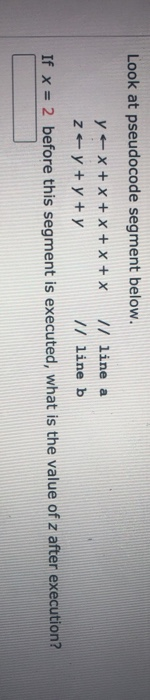 Solved Look at pseudocode segment below. yX+ x + x + x + x | Chegg.com