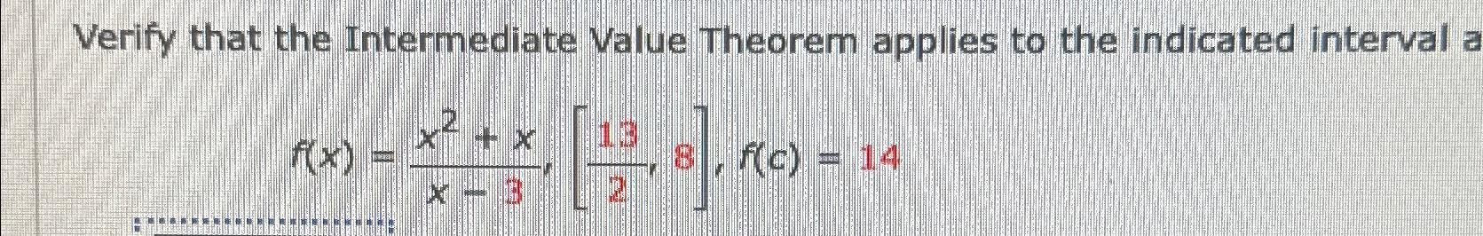 Solved Verify that the Intermediate Value Theorem applies to | Chegg.com