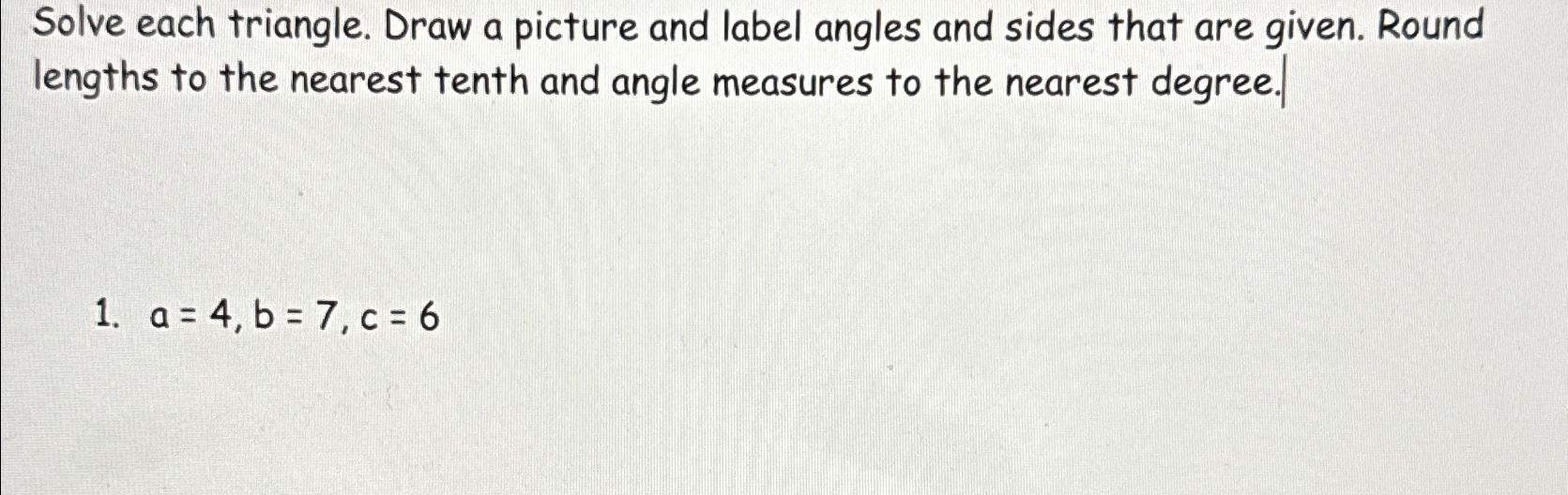 Solved Solve each triangle. Draw a picture and label angles | Chegg.com