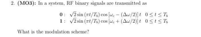 Solved 2. (MO3): In a system, RF binary signals are | Chegg.com