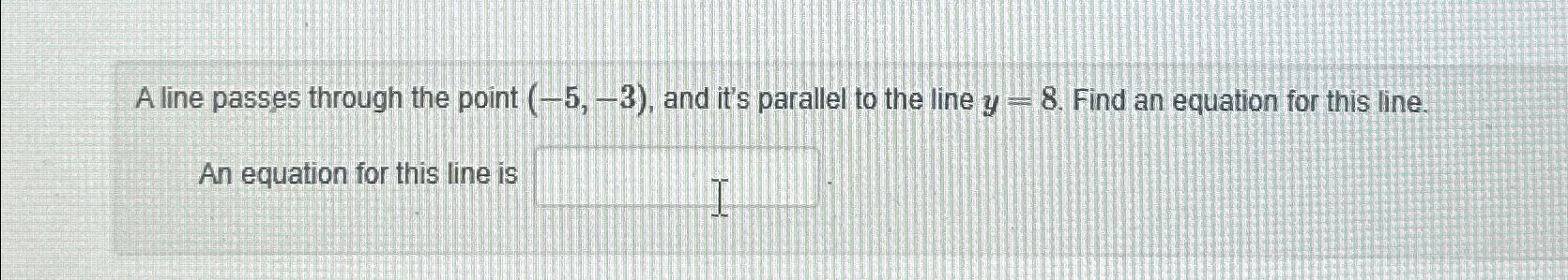 Solved A line passes through the point (-5,-3), ﻿and it's | Chegg.com