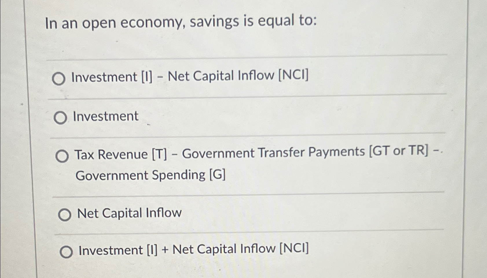 Solved In an open economy, savings is equal to:Investment | Chegg.com