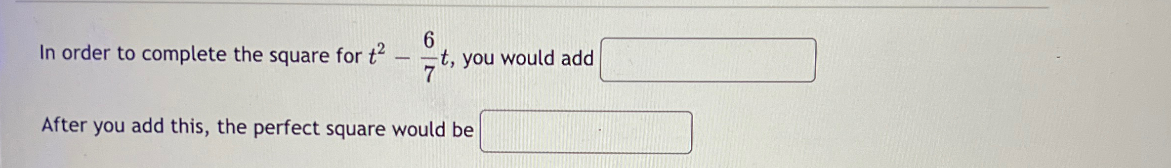 Solved In order to complete the square for t2-67t, ﻿you | Chegg.com