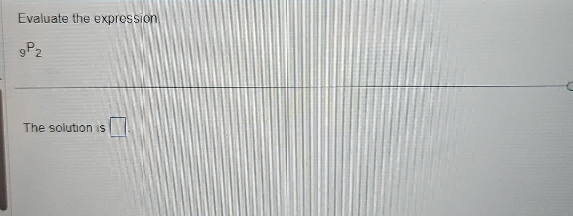Solved Evaluate the expression.?9P2The solution is | Chegg.com