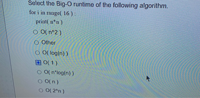 Solved Select the Big-O runtime of the following algorithm. | Chegg.com