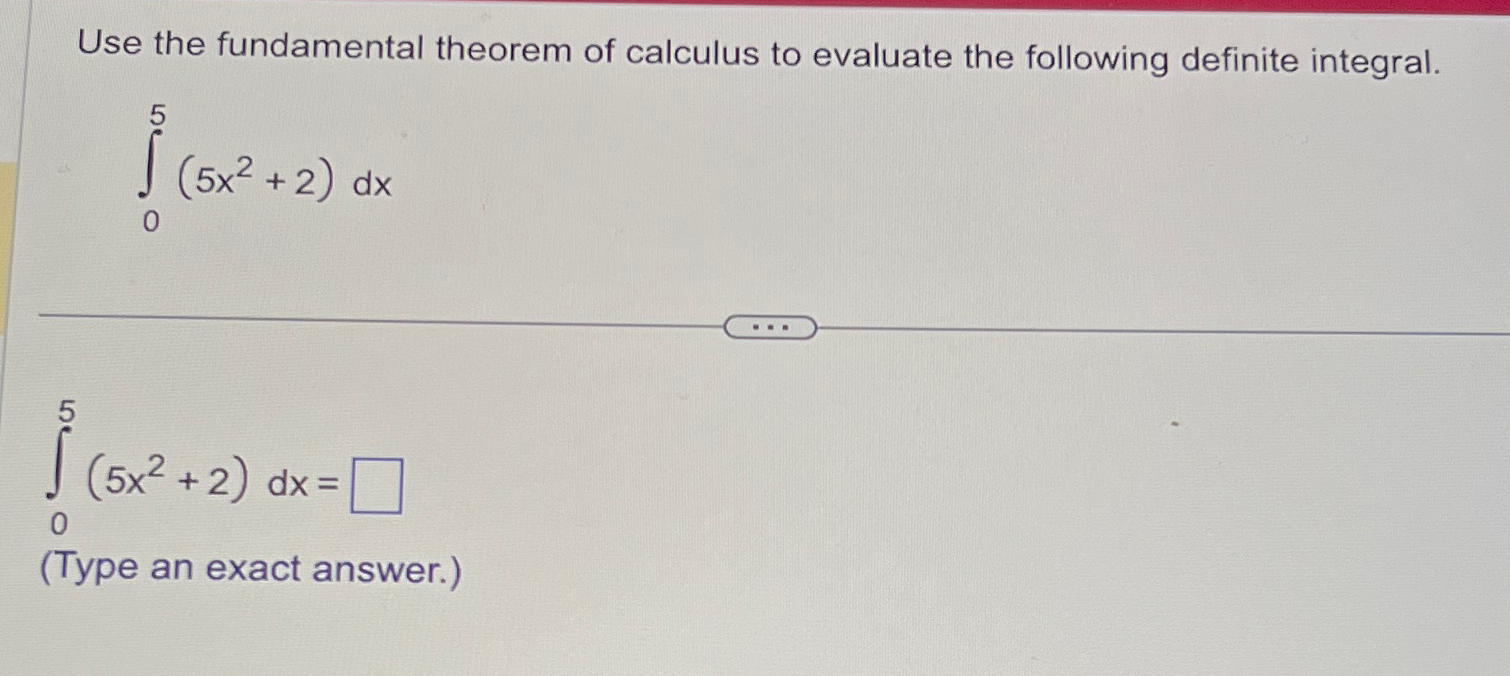 Solved Use the fundamental theorem of calculus to evaluate | Chegg.com