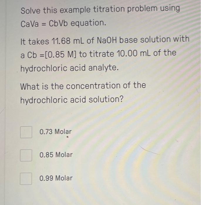 Solved Solve this example titration problem using CaVa=CbVb | Chegg.com