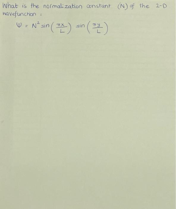 Solved What is the normalization constant (N) of the 2-D | Chegg.com