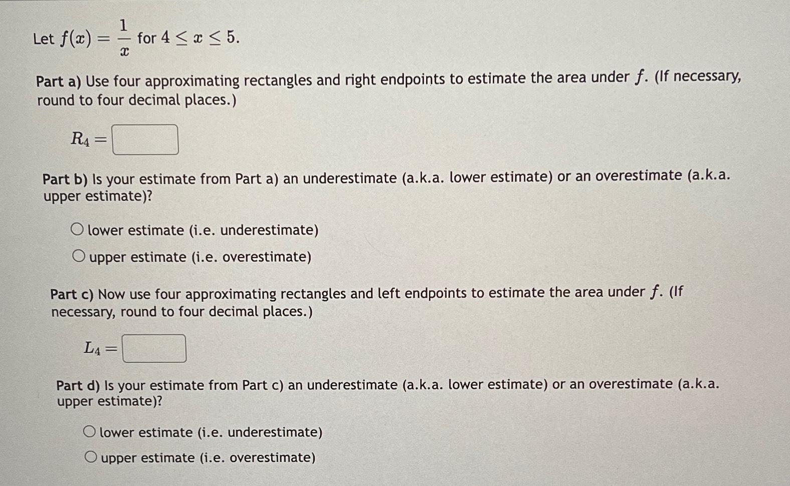 Solved Let f(x)=1x ﻿for 4≤x≤5Part a) ﻿Use four approximating | Chegg.com