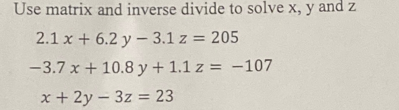 Solved Use matrix and inverse divide to solve x,y ﻿and | Chegg.com