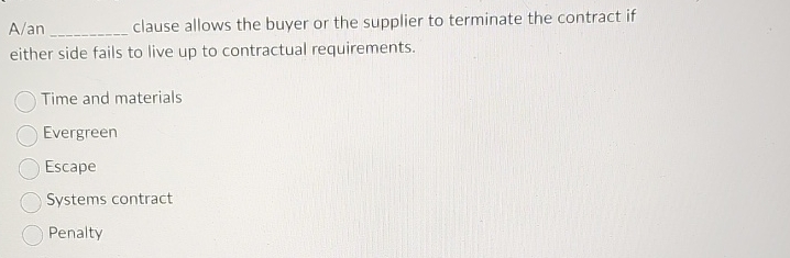 Solved A/an clause allows the buyer or the supplier to | Chegg.com