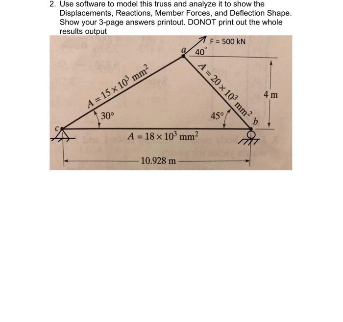 Solved 2. Use software to model this truss and analyze it to | Chegg.com