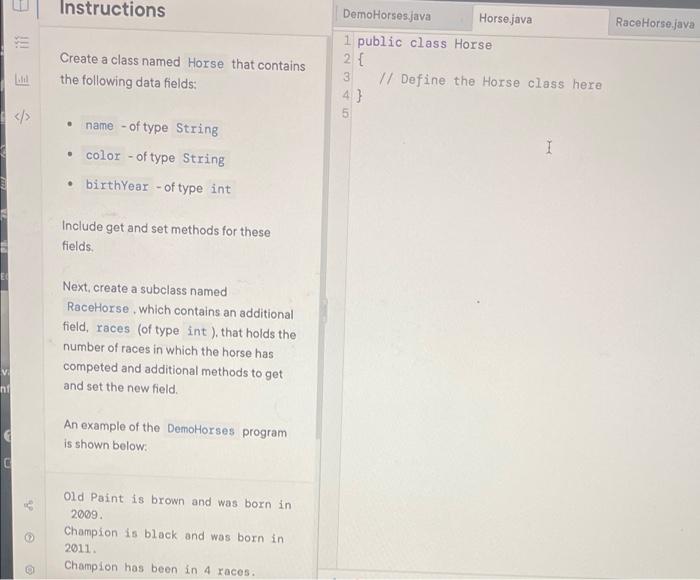Solved Instructions Create a class named Horse that contains | Chegg.com
