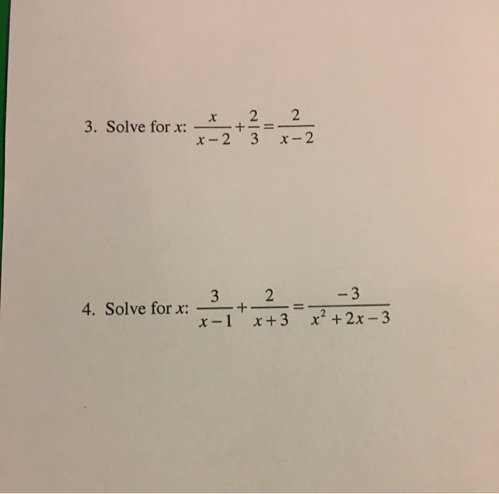 Solved 3. Solve for x: + x-2 4. Solve for x: -+- x-1 -3 x2 + | Chegg.com