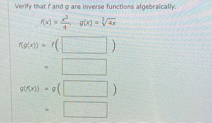 Solved Verify that fand g are inverse functions | Chegg.com