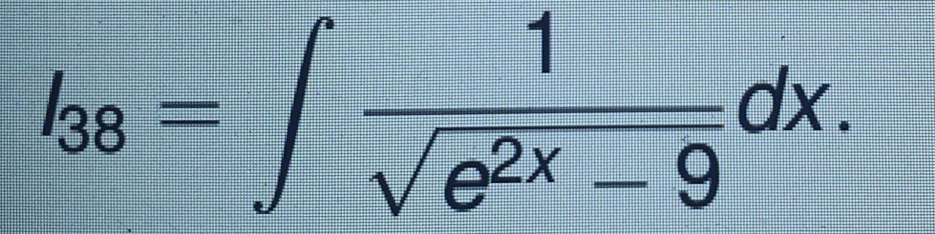 Solved I38=∫e2x−91dx | Chegg.com