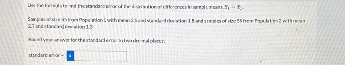 Solved Use the formula to find the standard error of the | Chegg.com