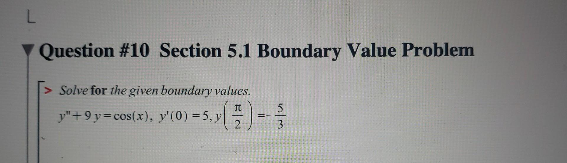 Solved Question \#10 Section 5.1 Boundary Value Problem | Chegg.com