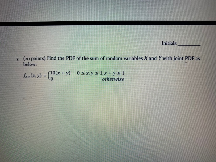 Solved Initials 3. (20 points) Find the PDF of the sum of | Chegg.com