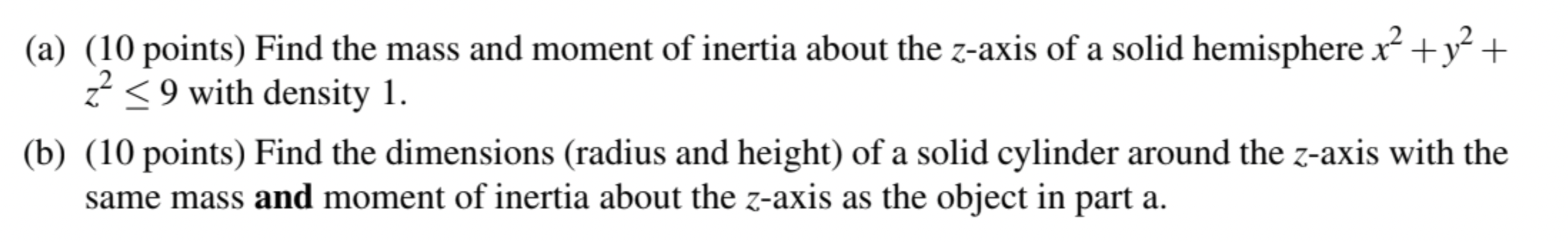 Solved (a) (10 ﻿points) ﻿Find the mass and moment of inertia | Chegg.com