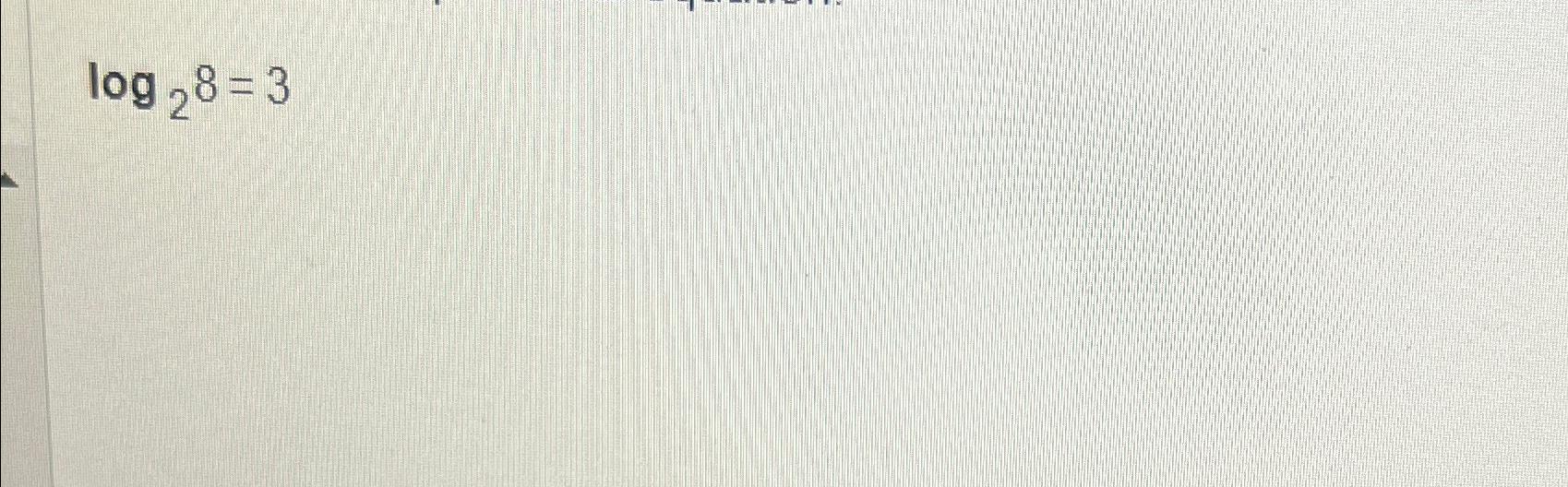 Solved log28=3 | Chegg.com