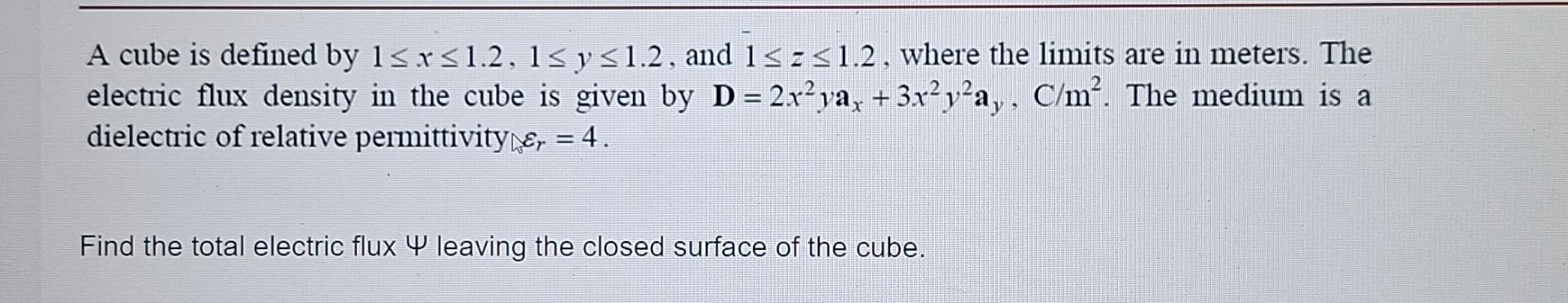 Solved A cube is defined by 1≤x≤1.2,1≤y≤1.2, and 1≤z≤1.2, | Chegg.com