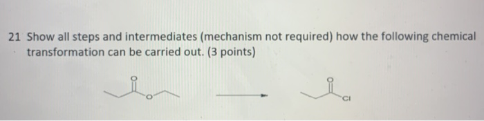 Solved 21 Show all steps and intermediates (mechanism not | Chegg.com