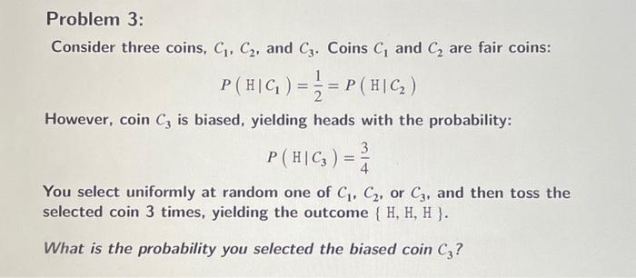 Solved Consider three coins, C1,C2, and C3. Coins C1 and C2 | Chegg.com