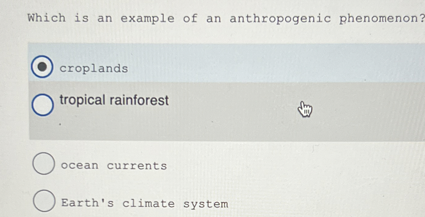 Solved Which is an example of an anthropogenic | Chegg.com