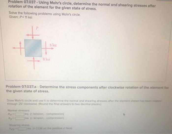 Solved Problem 07.037 - Using Mohr's circle, determine the | Chegg.com Solved Problem 07.037 - Using Mohr's circle, determine the | Chegg.com