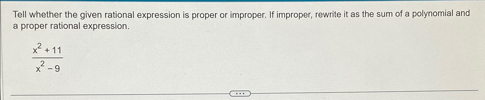 Solved Tell whether the given rational expression is proper | Chegg.com